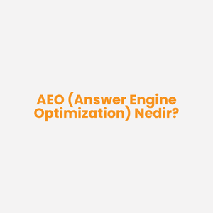 AEO (Answer Engine Optimization) Nedir? - Dijital Kafa